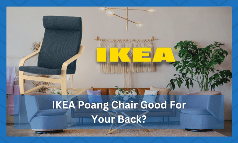 Is The IKEA Poang Chair Good For Your Back? (11 Features) - MyIKEABedroom