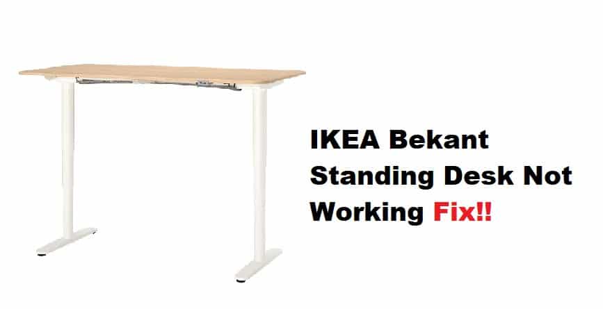 6 Fixes For IKEA Bekant Standing Desk Not Working - IKEA Product Reviews