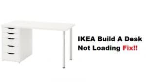 7 Steps To Fix IKEA Build a Desk Not Loading - IKEA Product Reviews