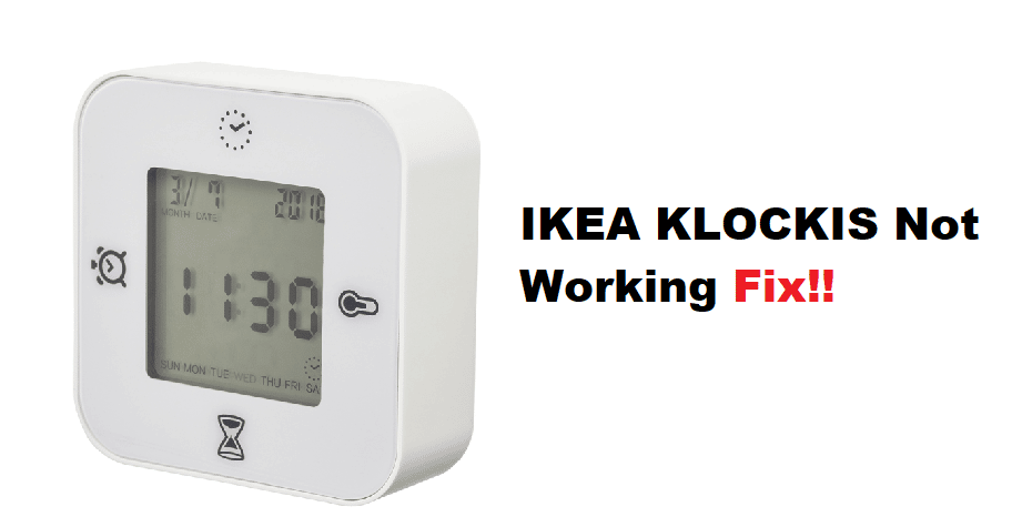 7 Known Solutions For IKEA KLOCKIS Not Working - IKEA Product Reviews