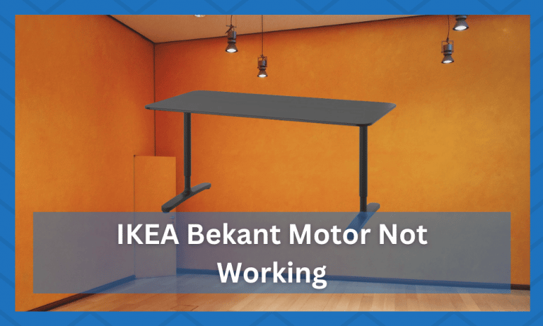 IKEA Bekant Motor Not Working? (5 Approaches To Fix) - IKEA Product Reviews