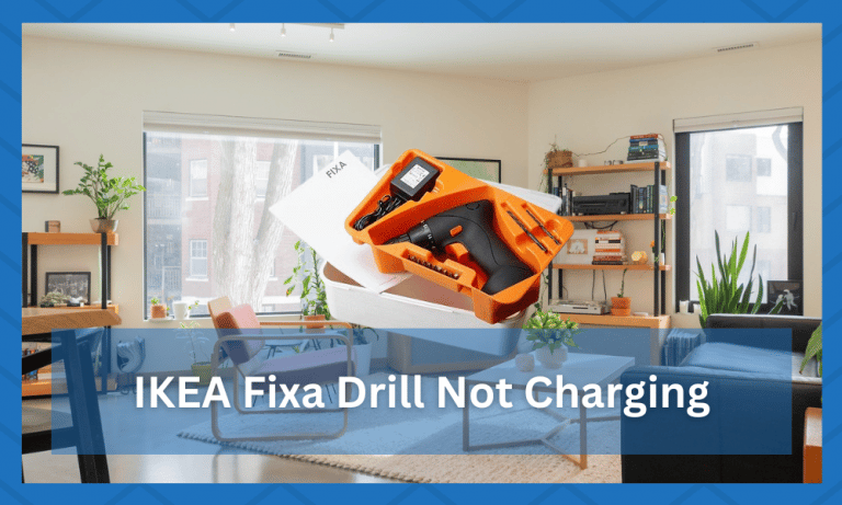 8 Ways To Fix IKEA FIXA Drill Not Charging - MyIKEABedroom